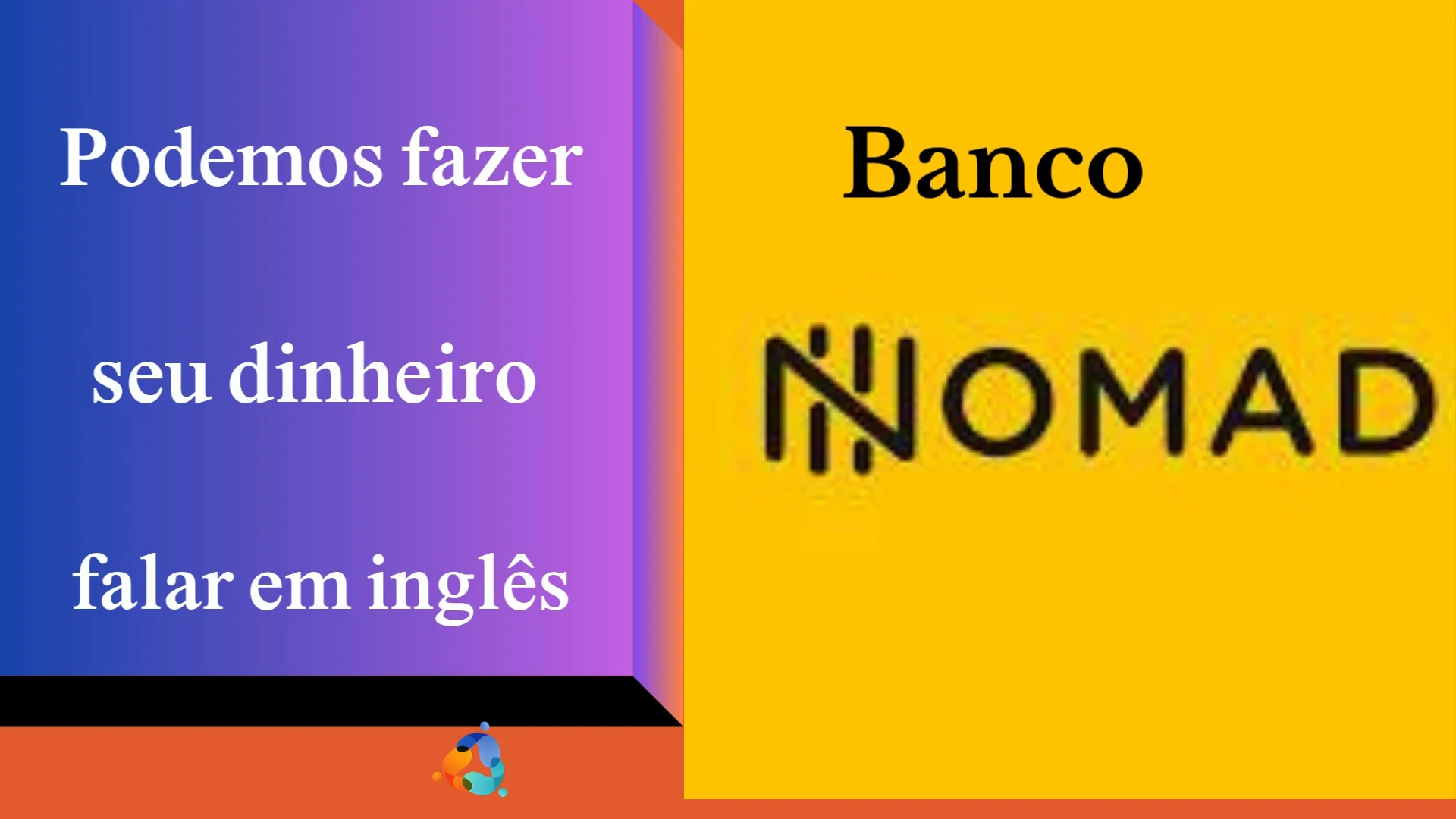 Banco Nomad: converta Real Pelo App aprenda