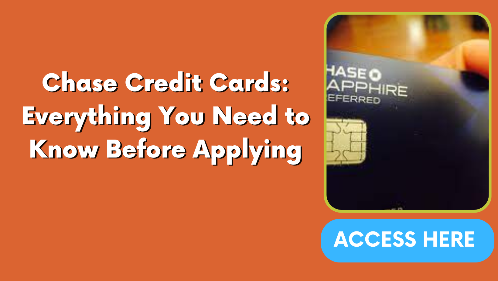 Chase Credit Cards: Everything You Need to Know Before Applying