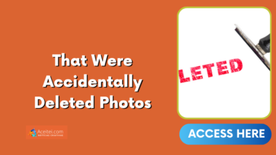 That Were Accidentally Deleted Photos
